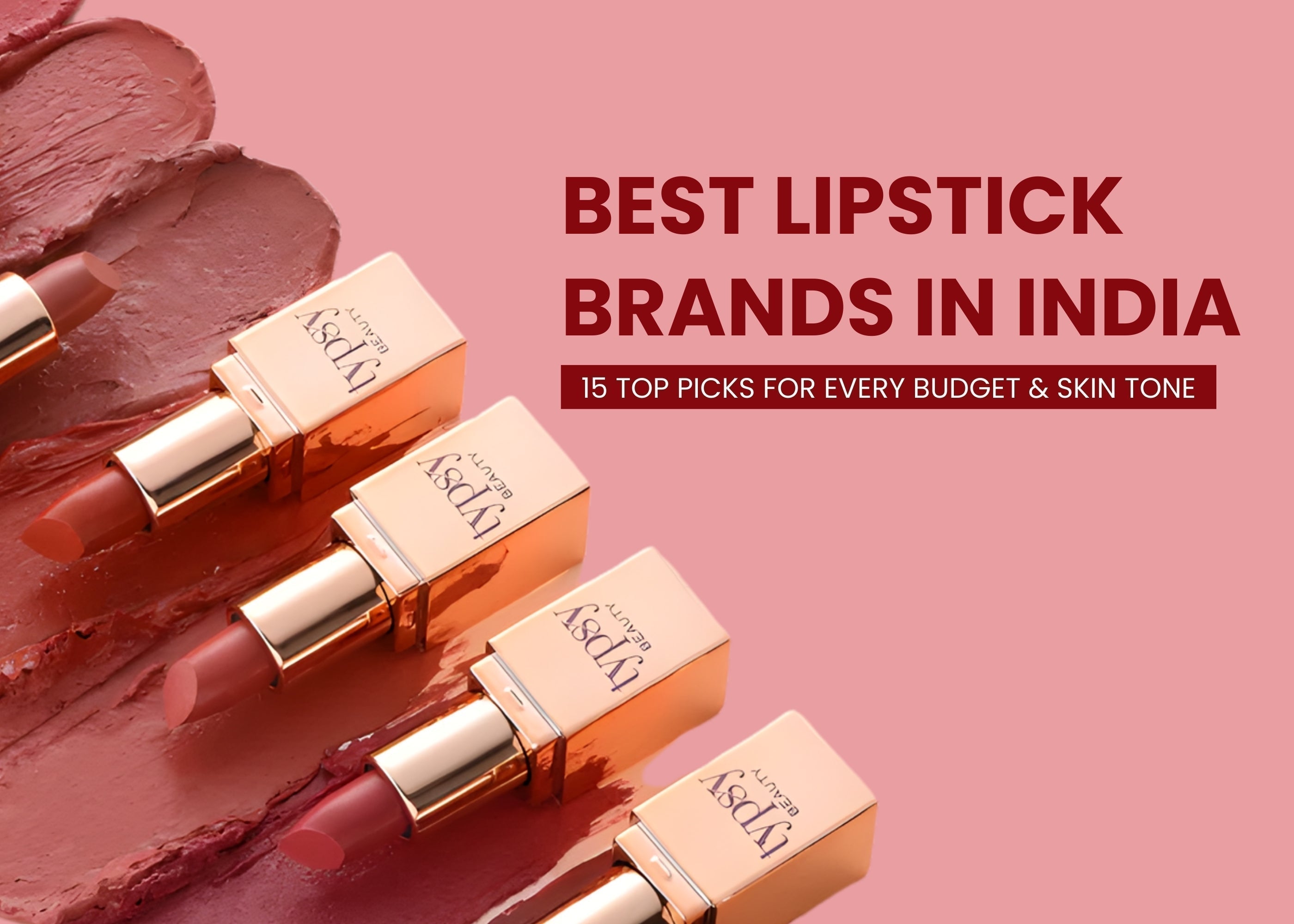 Top 15 Best Lipstick Brands in India (2026) - Typsy Beauty