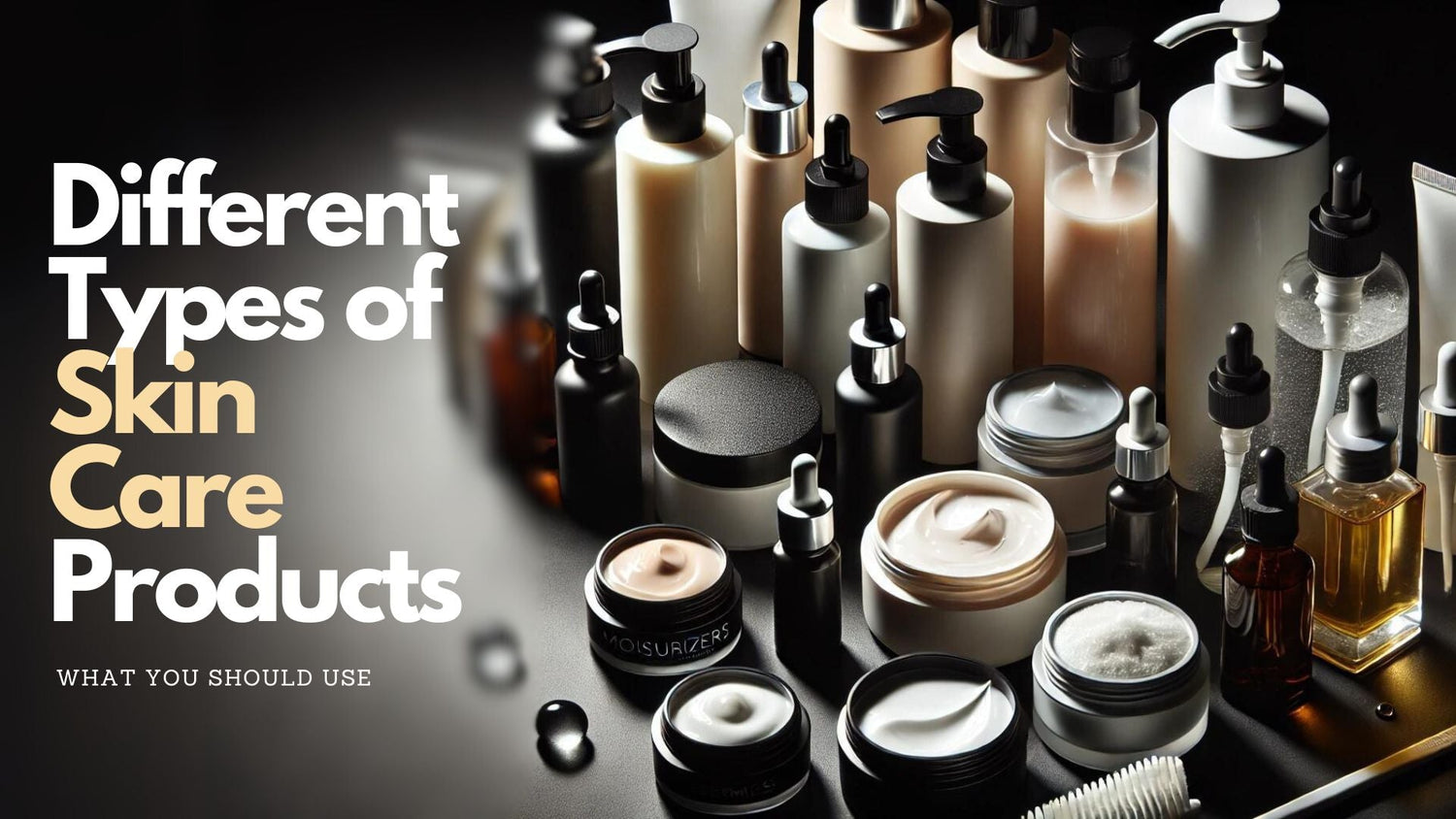 Types of Skincare Products: Complete Guide | Typsy Beauty